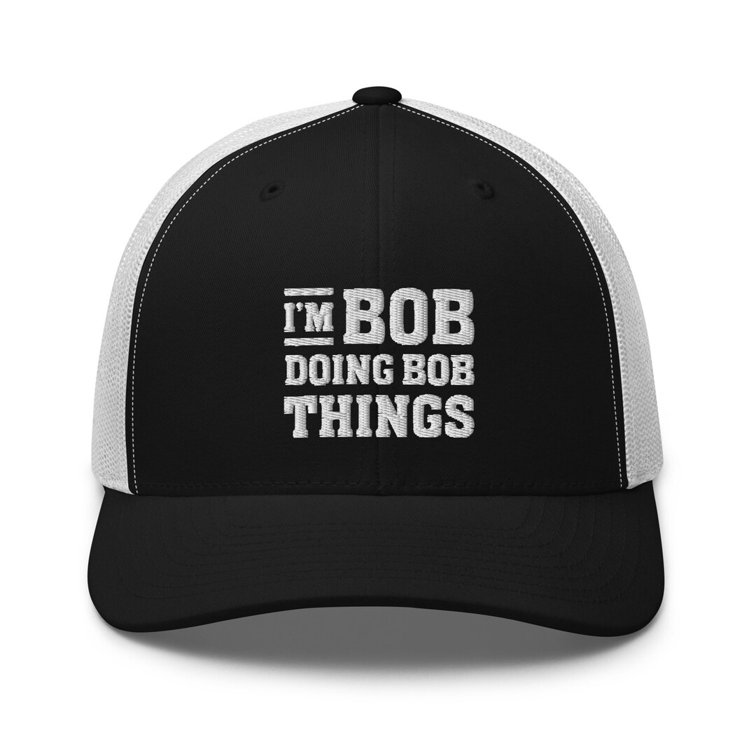 Embroidered Trucker Cap. BOB Doing BOB Things Hat. Funny Sarcastic ...