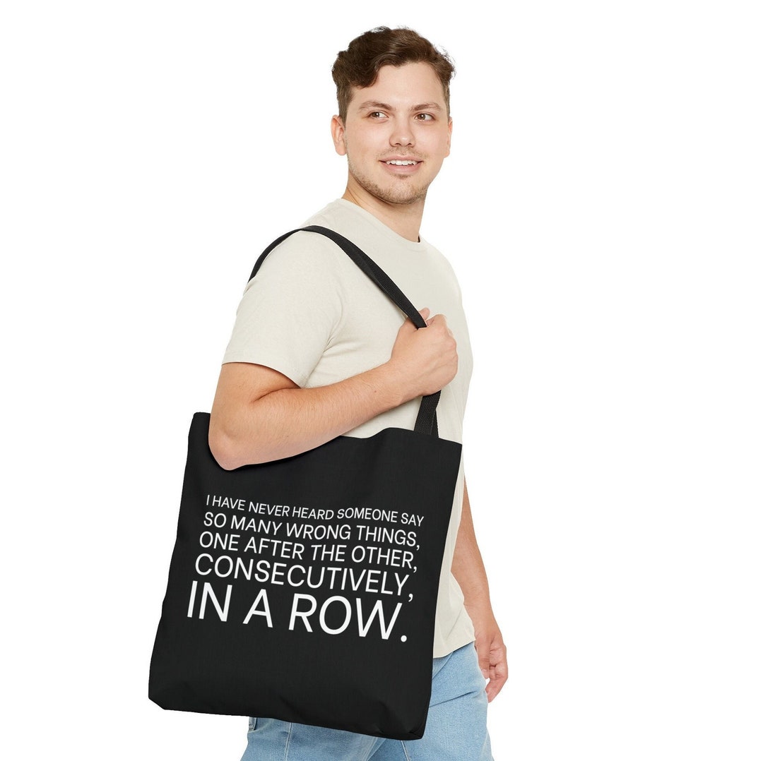 Black David Rose Quote Tote Bag in Have Never Heard Someone Say so Many ...