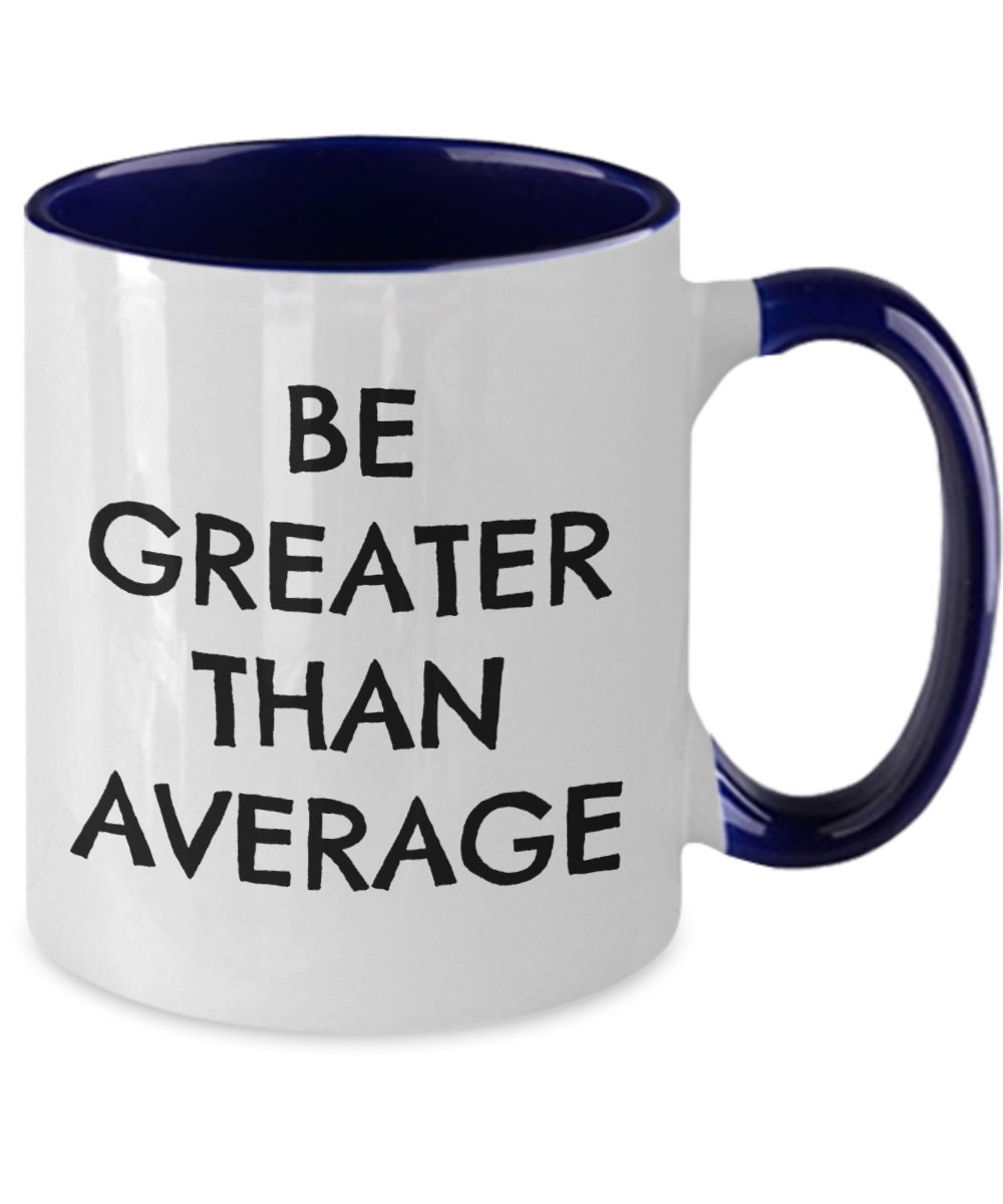 Be Greater Than Average, Math Teacher Mug, Best Math Teacher, Gift Idea ...