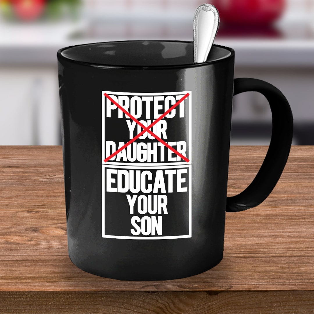 Protect Your Daughter Educate Your Son Gift, Feminist Gift, Human ...