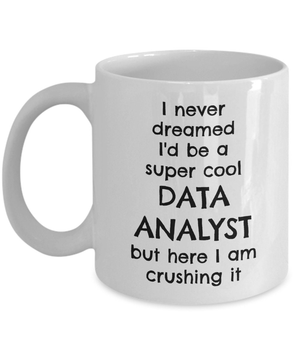 Data Analyst Gift, Data Analyst Mug, Data Analyst, Data Scientist Mug ...