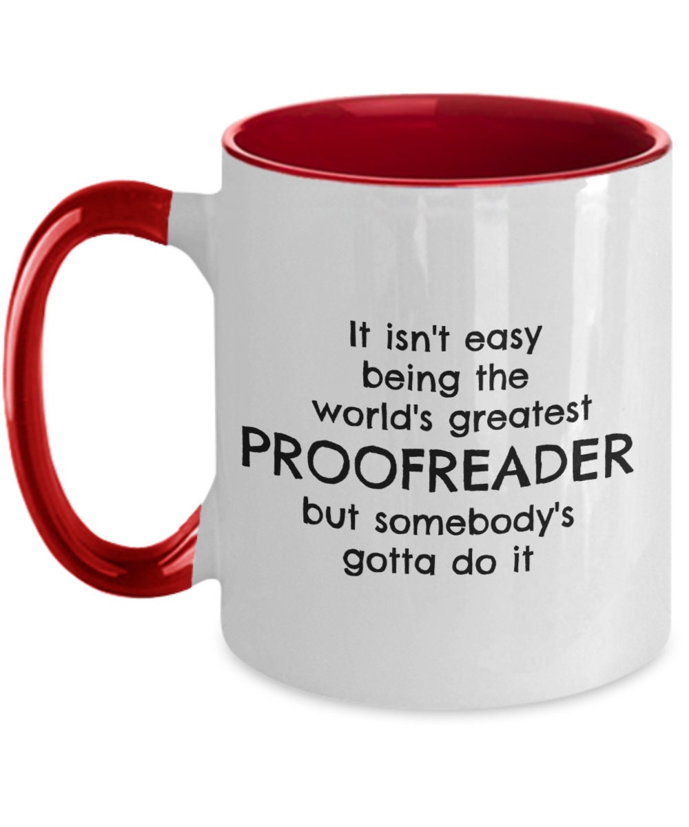 Proofreader, Proofreader Gift, Proofreader Mug, Proofreading, Gift Idea ...