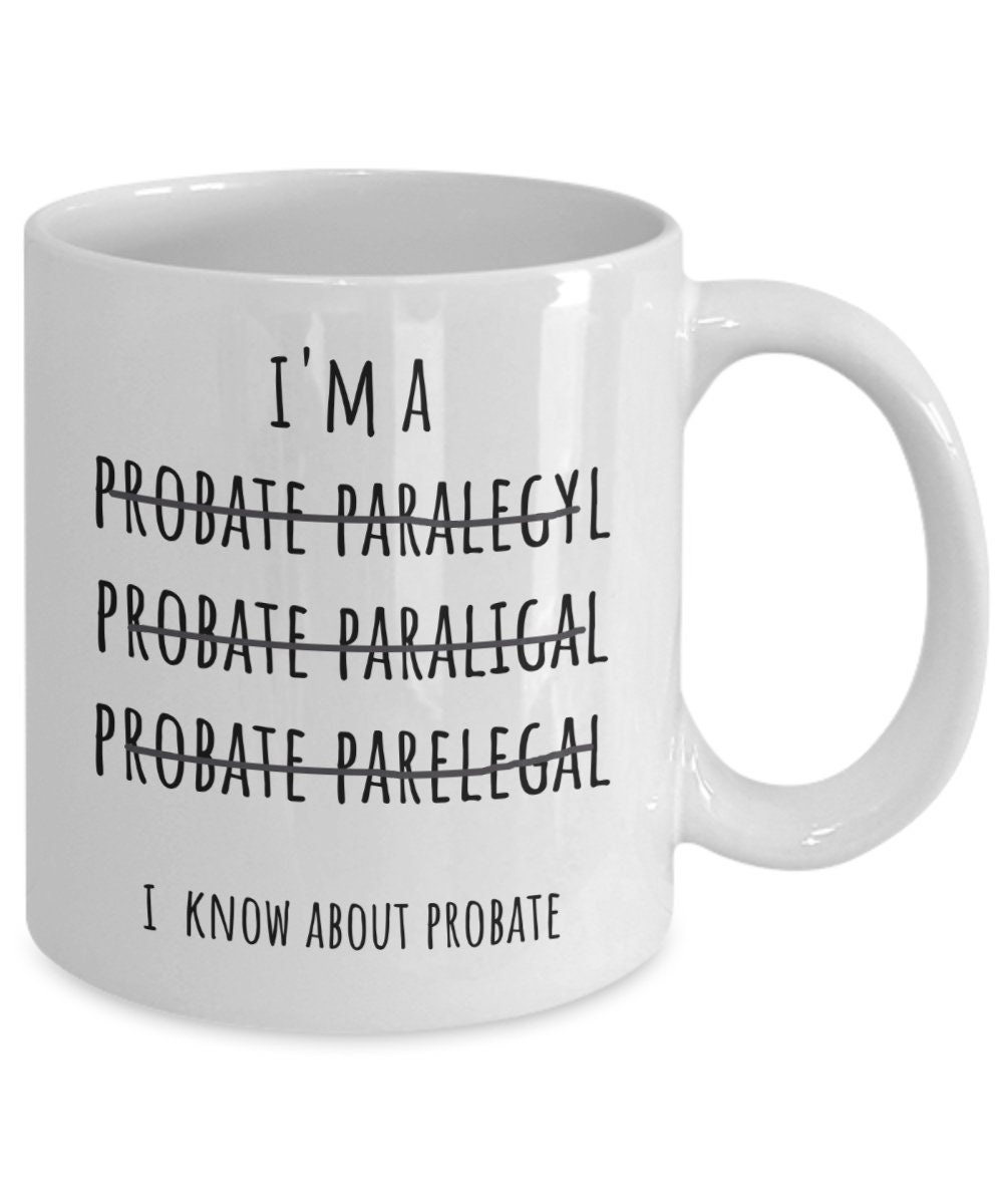 Probate Paralegal Gifts, Probate Paralegal Mug, Paralegal, Paralegal ...