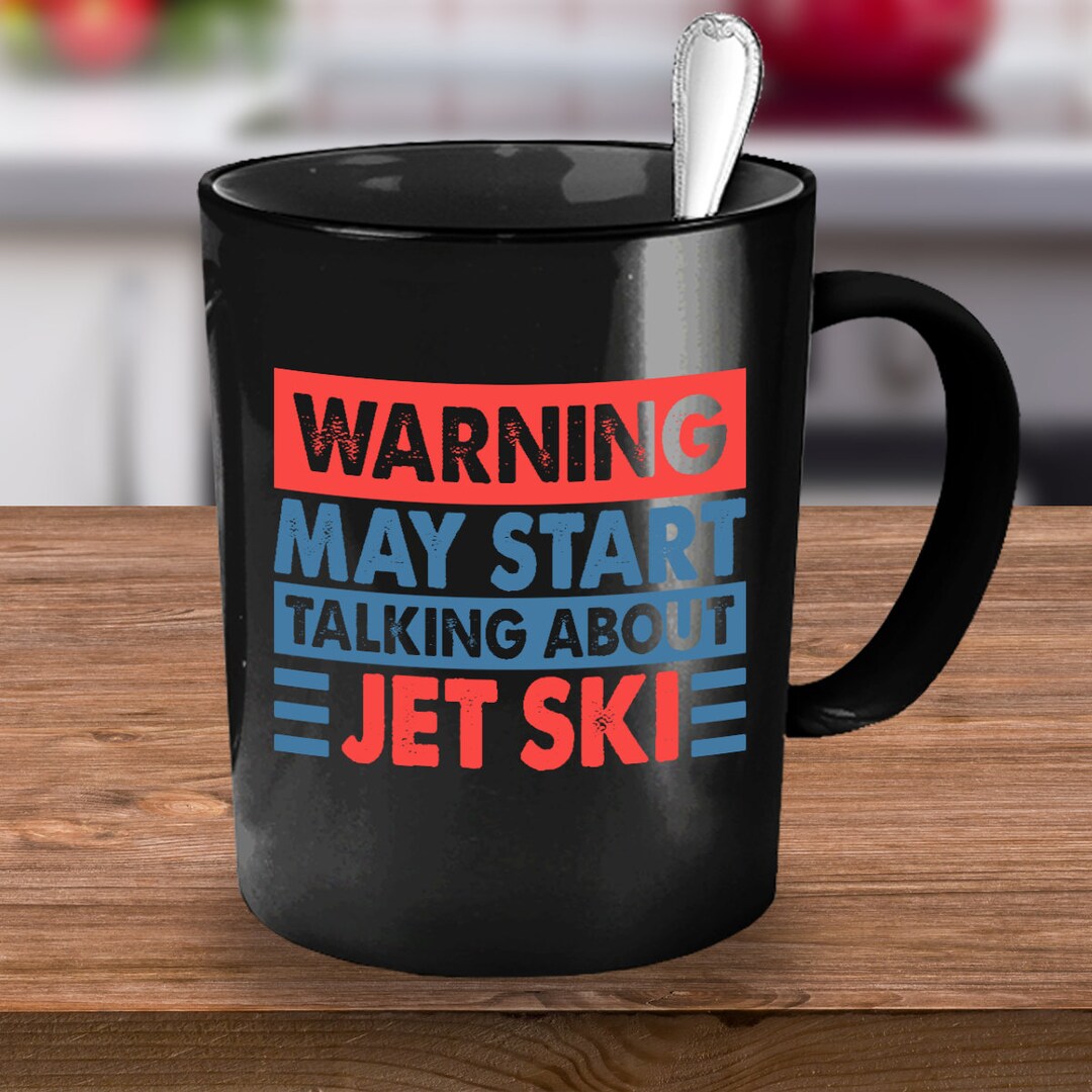 Jet Ski, Jet Ski Gifts, Jet Ski Mug, Funny Jet Ski Coffee Cup, Jetskier ...