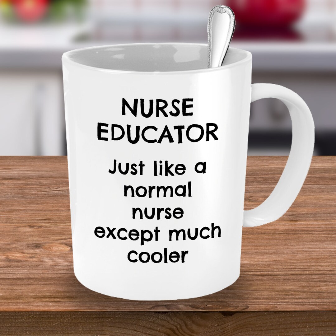 Nurse Educator, Nurse Educator Gift, Funny Nurse Educator Mug Nurse ...