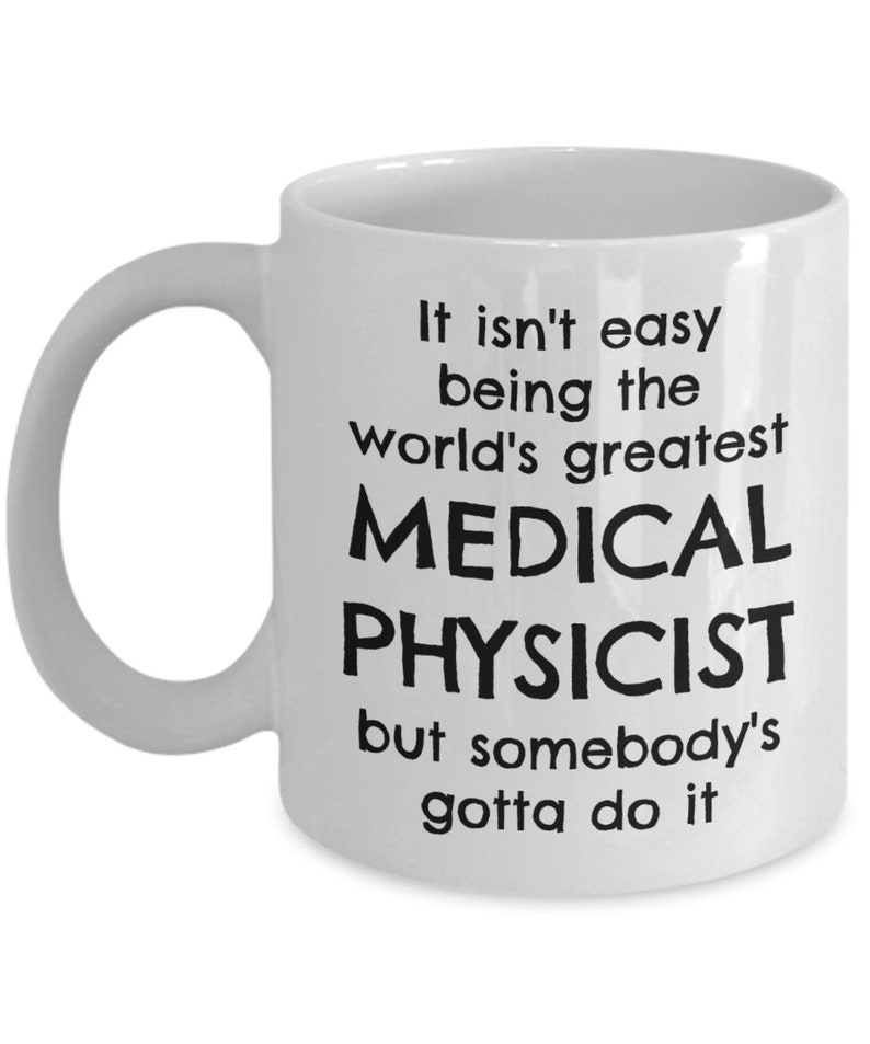 Medical Physicist, Gift Idea for Medical Physcist, Med Tech Coffee Mug ...