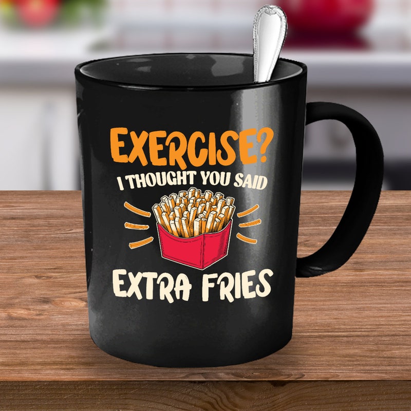 Exercise I Thought You Said Extra Fries - Etsy