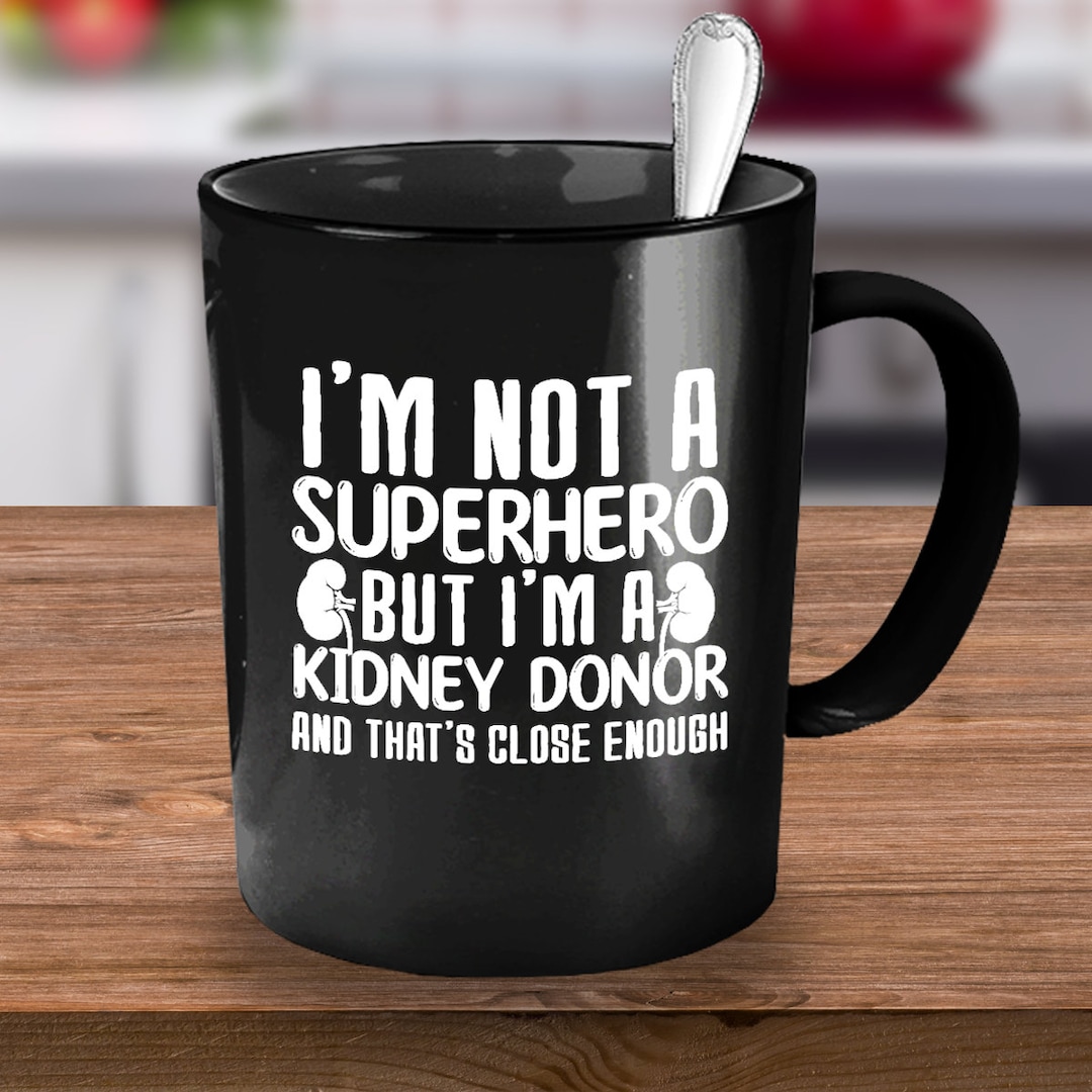 Kidney, Kidney Donor, Kidney Donor Gift, Kidney Donation Awareness Mug ...
