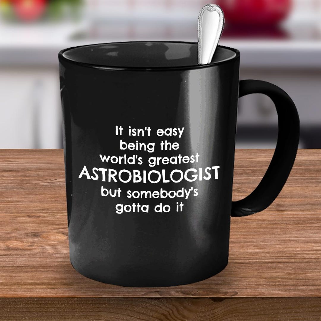 Astrobiologist, Astrobiologist Gift, Astrobiologist Mug, Gift Idea for ...