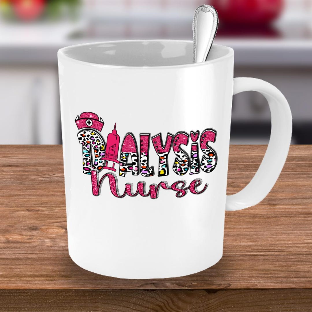Dialysis Nurse, Dialysis Gifts, Dialysis Nurse Mug, Dialysis Gifts ...