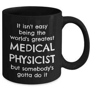Medical Physicist, Gift Idea for Medical Physcist, Med Tech Coffee Mug ...