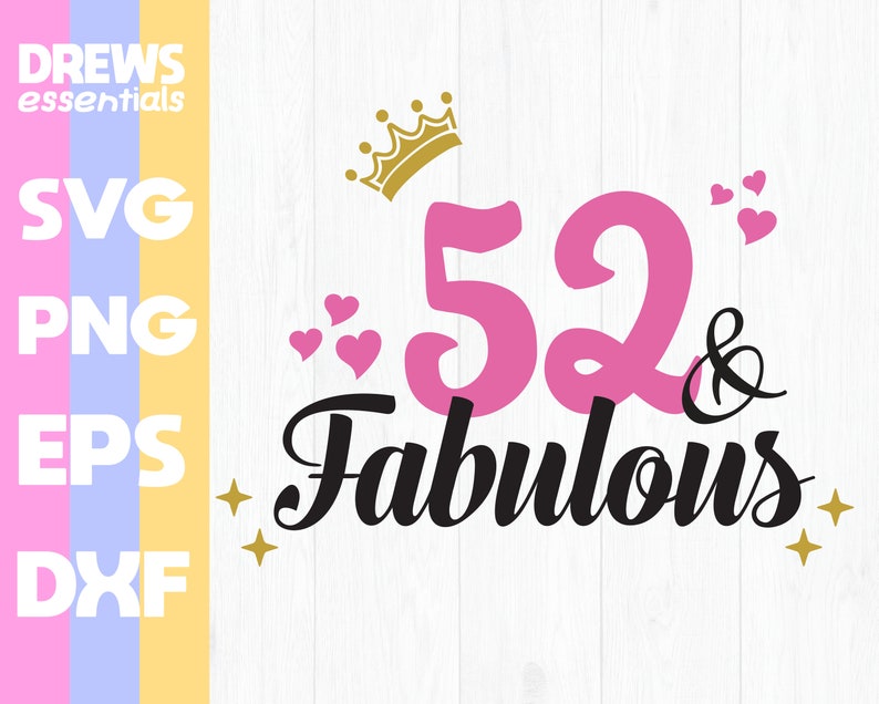52 and Fabulous SVG 52nd Birthday SVG for Women 52nd | Etsy