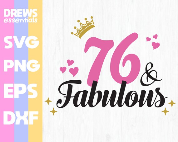 76 and Fabulous SVG 76th Birthday SVG for Women 76th | Etsy