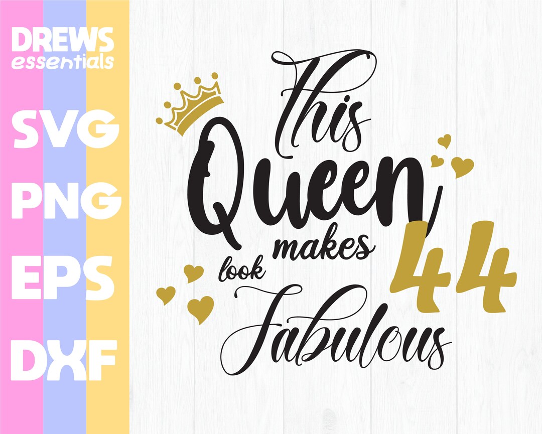 Birthday Queen SVG 44 and Fabulous SVG 44th Birthday SVG for Women 44th ...