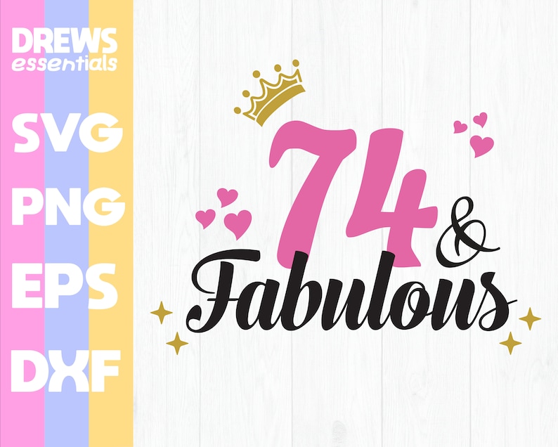 74 and Fabulous SVG 74th Birthday SVG for Women 74th | Etsy