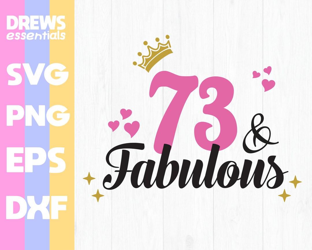 73 and Fabulous SVG 73rd Birthday SVG for Women 73rd Birthday Svg 73 ...