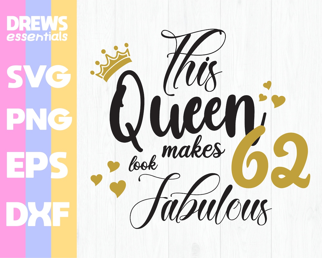 Birthday Queen SVG 62 and Fabulous SVG 62nd Birthday SVG for Women 62nd ...