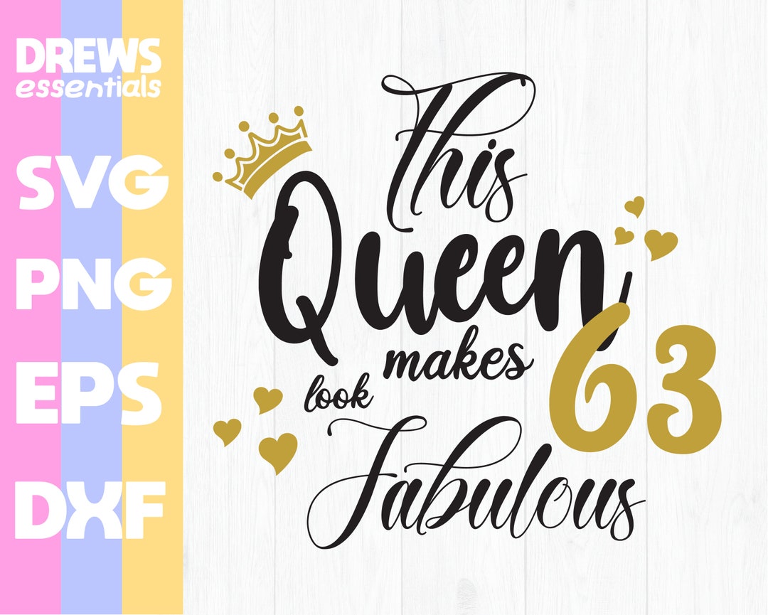 Birthday Queen SVG 63 and Fabulous SVG 63rd Birthday SVG for Women 63rd ...