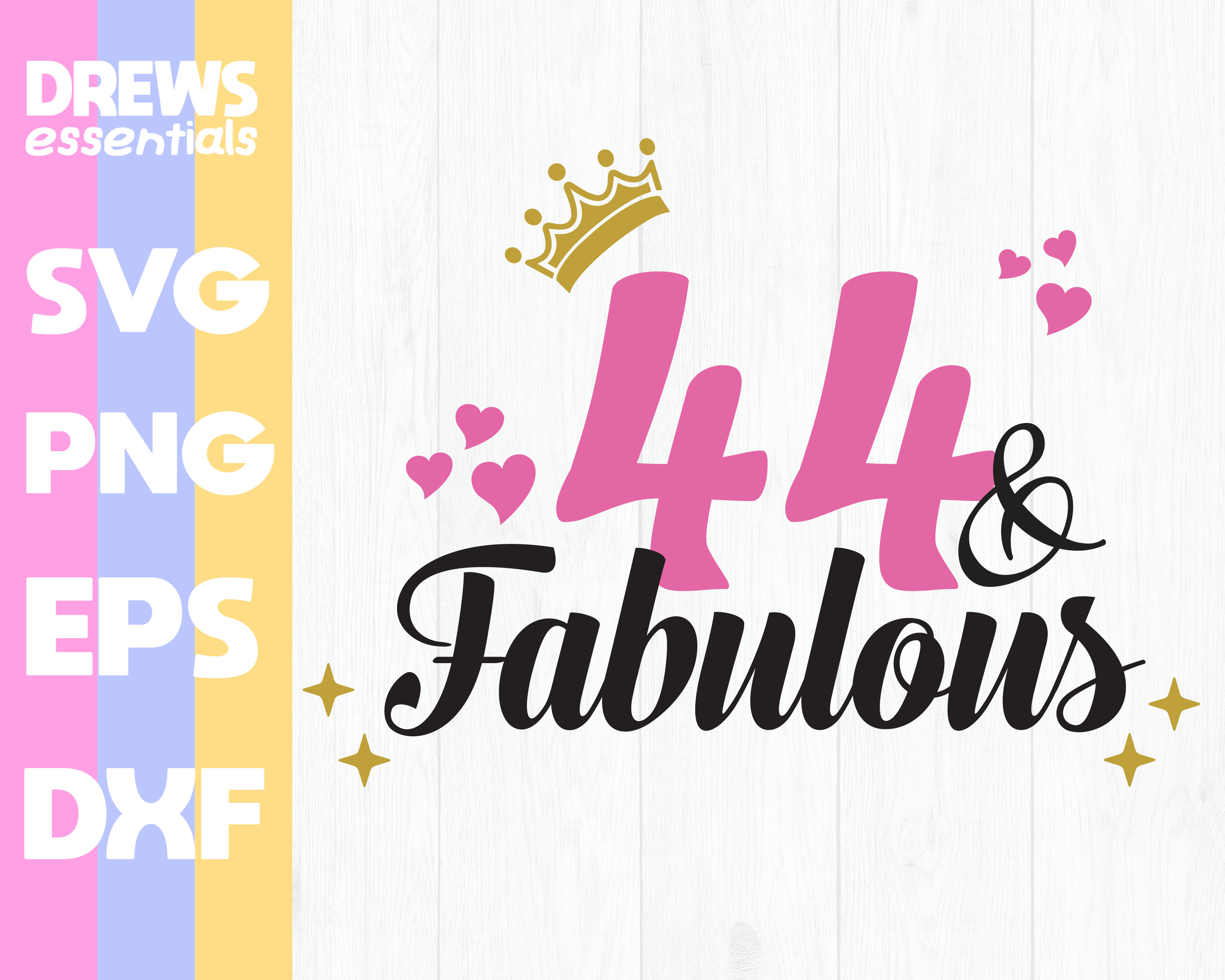 44 And Fabulous Svg 44th Birthday Svg For Women 44th Etsy