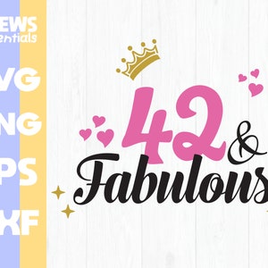 42 and Fabulous SVG 42nd Birthday SVG for Women 42nd Birthday Svg 42 ...