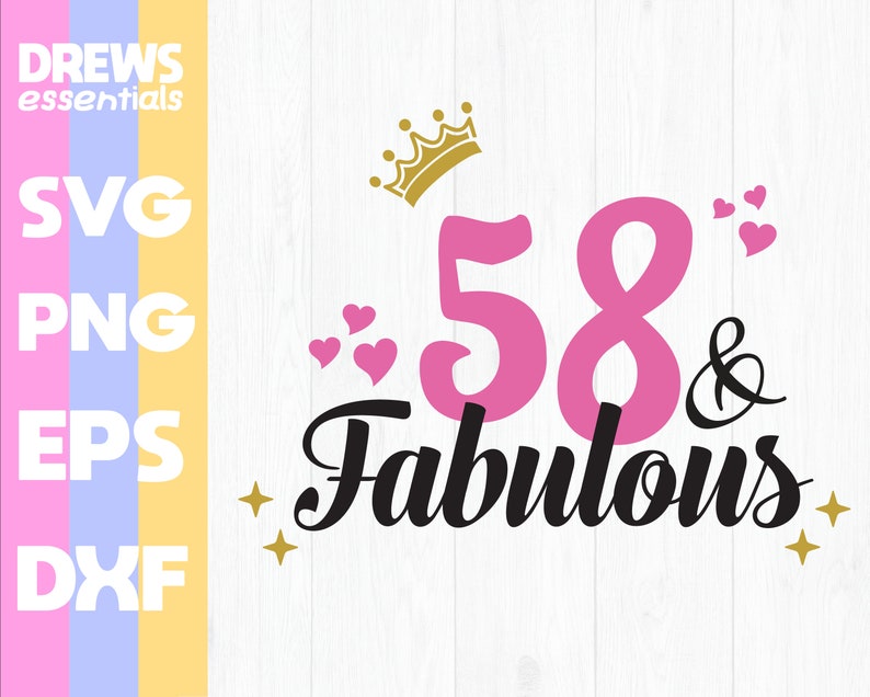 58 and Fabulous SVG 58th Birthday SVG for Women 58th Birthday Svg 58 ...