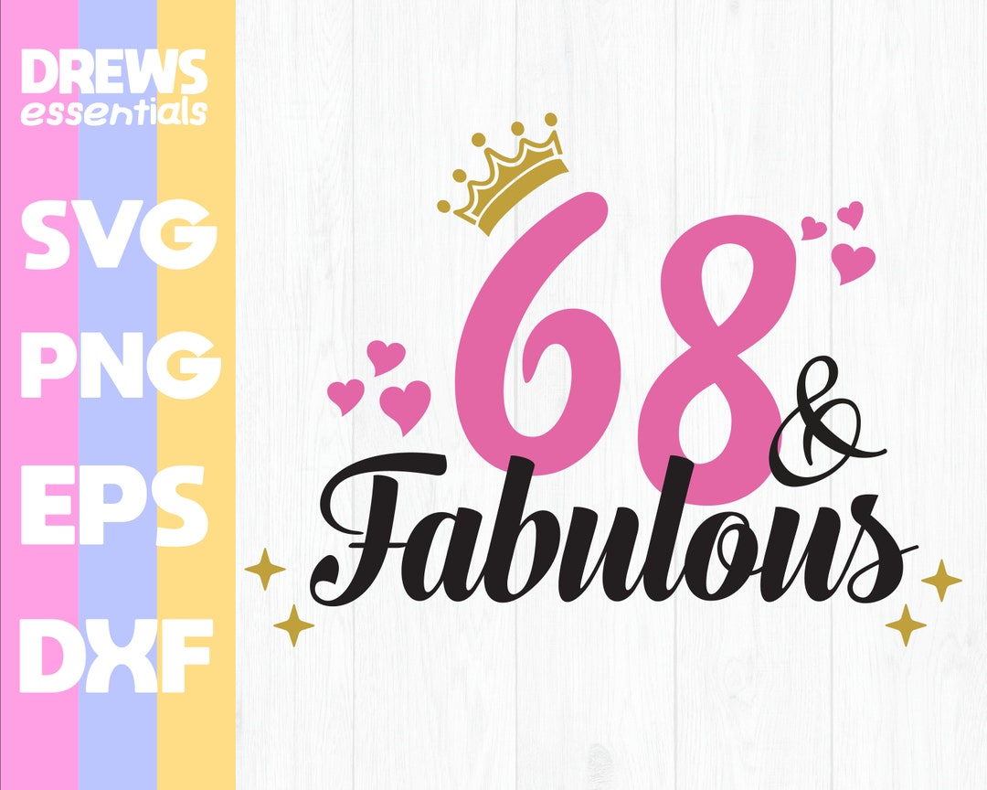 68 and Fabulous SVG 68th Birthday SVG for Women 68th Birthday Svg 68 ...