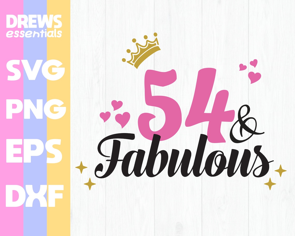 54 and Fabulous SVG 54th Birthday SVG for Women 54th - Etsy Canada
