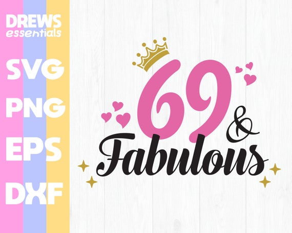 69 and Fabulous SVG 69th Birthday SVG for Women 69th - Etsy New Zealand