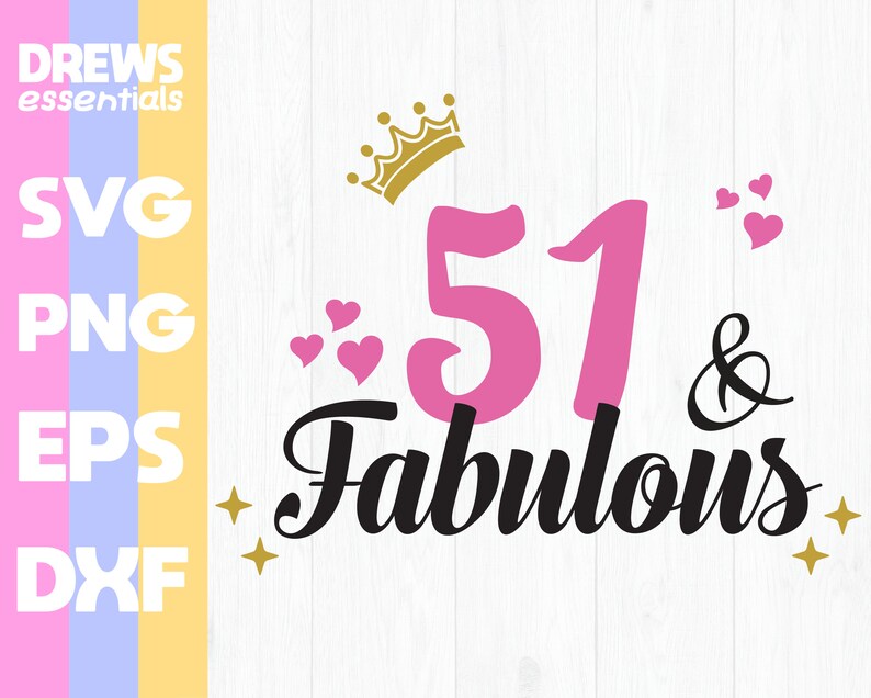 51 and Fabulous SVG 51st Birthday SVG for Women 51st - Etsy