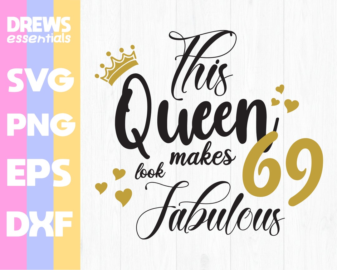 Birthday Queen SVG 69 and Fabulous SVG 69th Birthday SVG for Women 69th ...