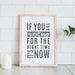 The Right Time is Now: Modern Black and White Motivational Printable ...