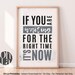 The Right Time is Now: Modern Black and White Motivational Printable ...