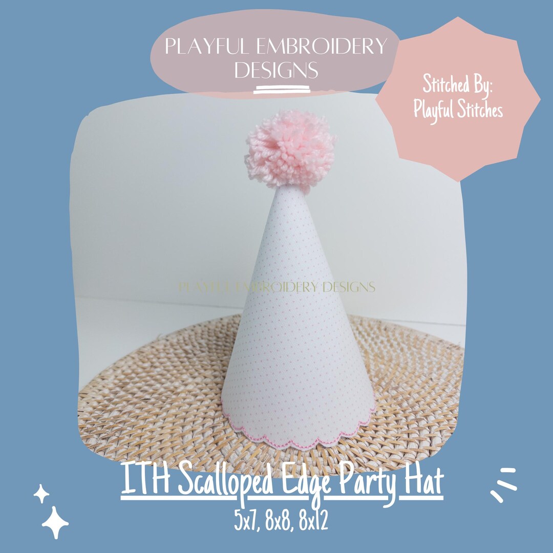 In the Hoop Party Hat Machine Embroidery Design, Scalloped Edge ITH ...