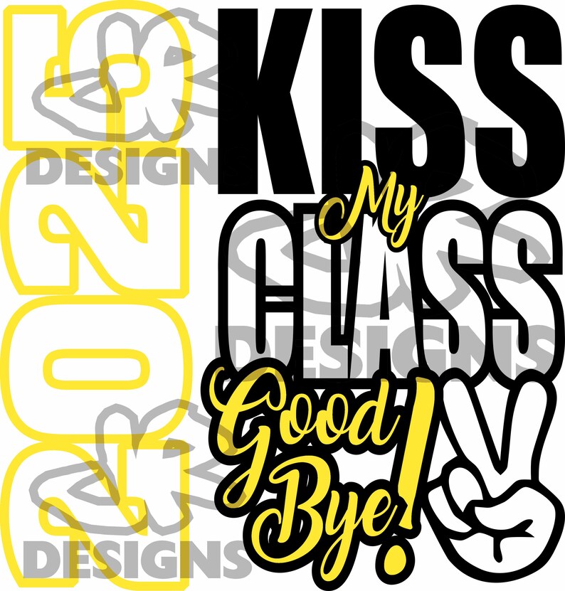Kiss My Class Goodbye 2025 Svg | Senior Svg | 2025 Svg | High School ...