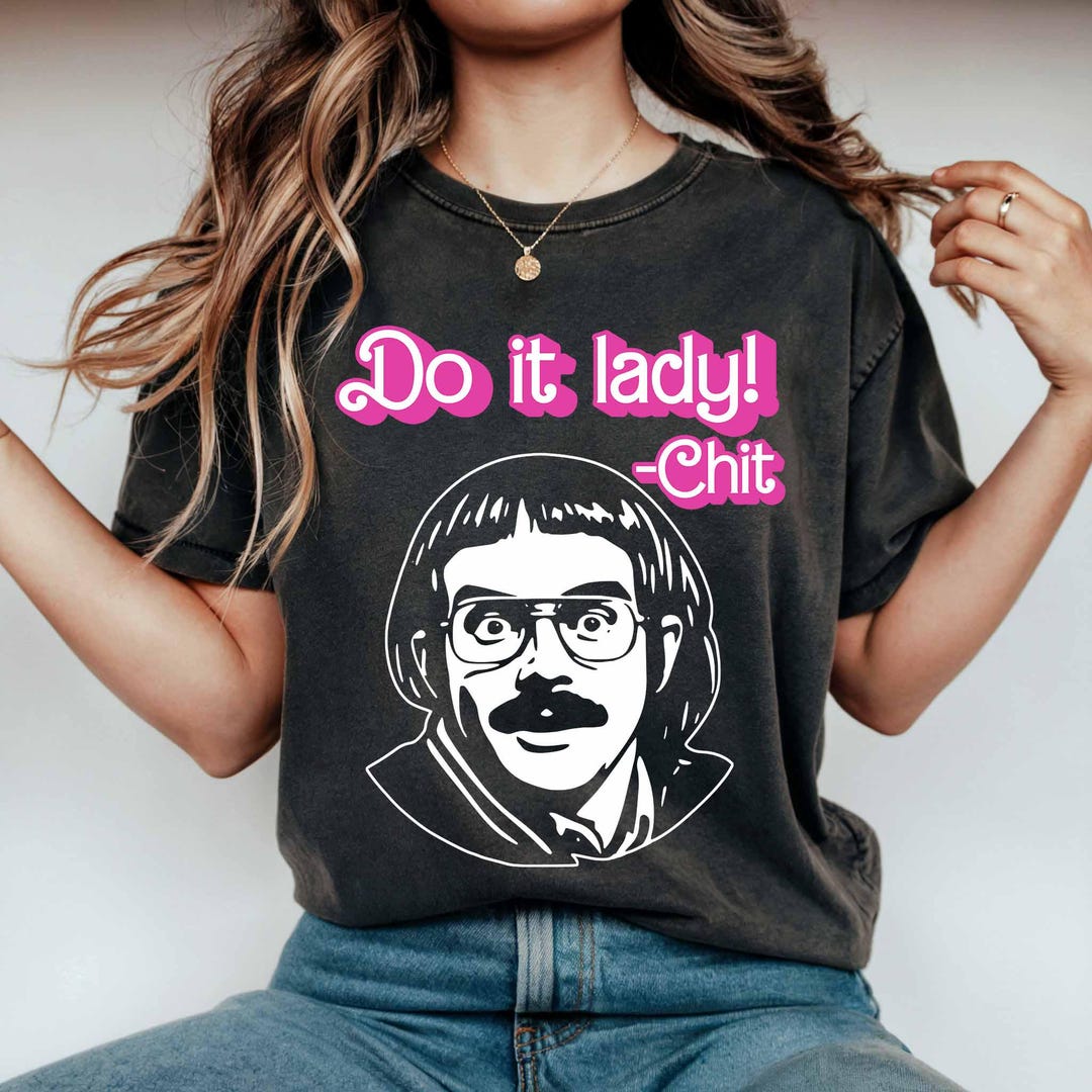 Funny Tiktok Do It Lady Chit Shirt, Viral Humor Gifts, Funny Humor Meme ...