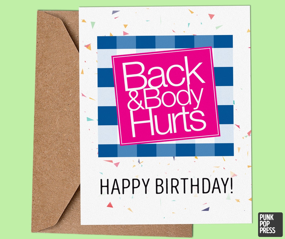 Back & Body Hurts Funny Birthday Card 4.25 X 5.5 Greeting Card W ...