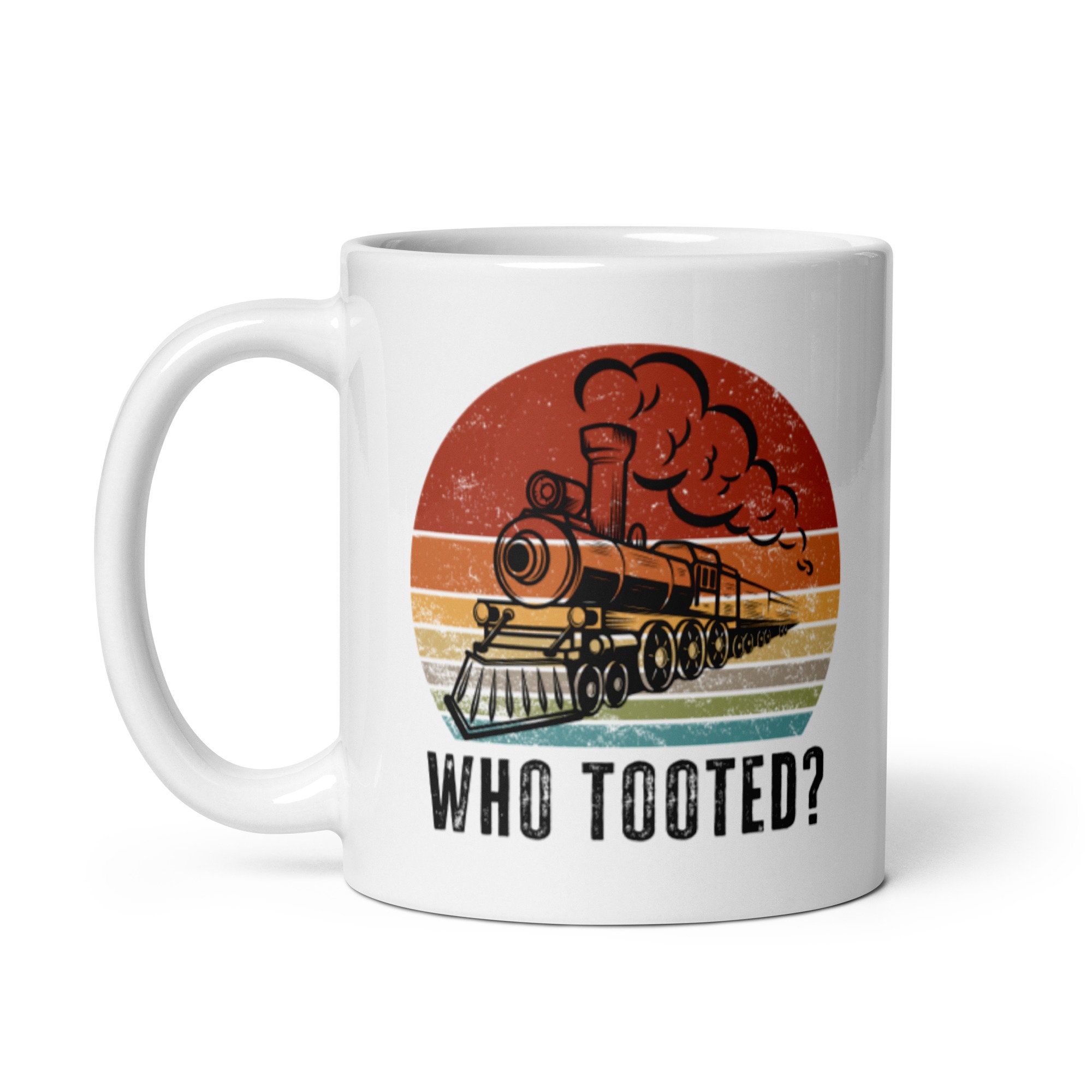 Who Tooted Trains, Railroad, Locomotive Lovers, White Glossy Mug - Etsy