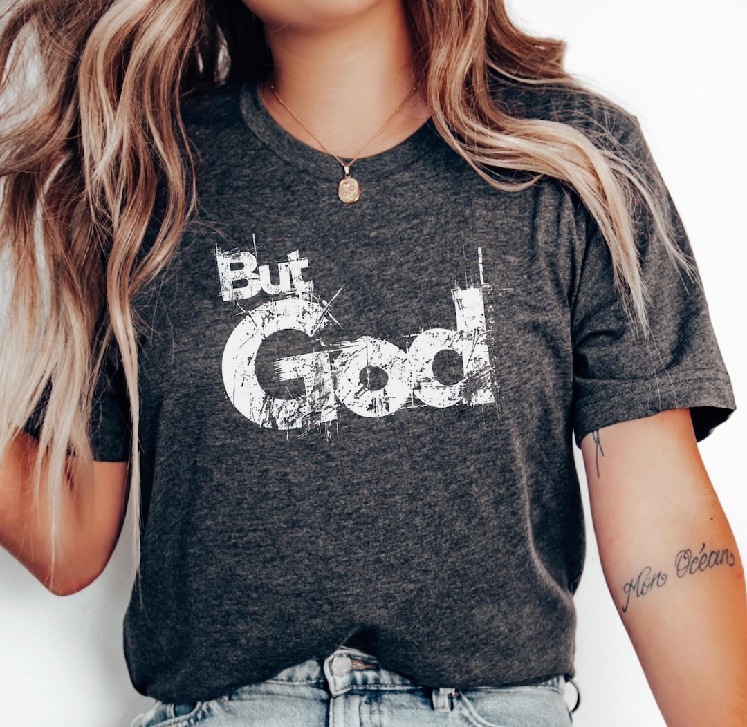 But God Tshirt, but God Shirt, God Tshirt, Christian Gifts, Christian ...