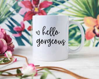 Hello Gorgeous Mug - Etsy