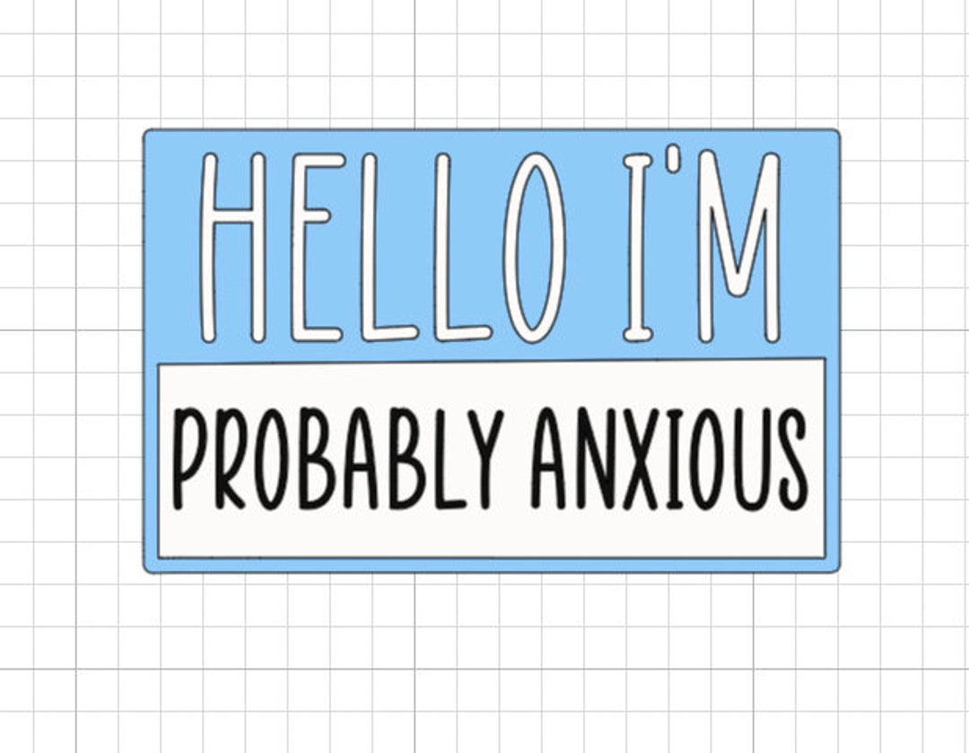 Hello I'm Probably Anxious: Sticker - Etsy