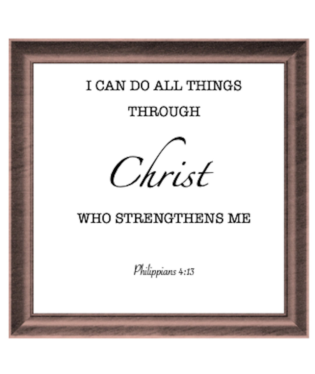 Philippians 4:13 I Can Do All Things Through Christ Who Strengthen Me ...