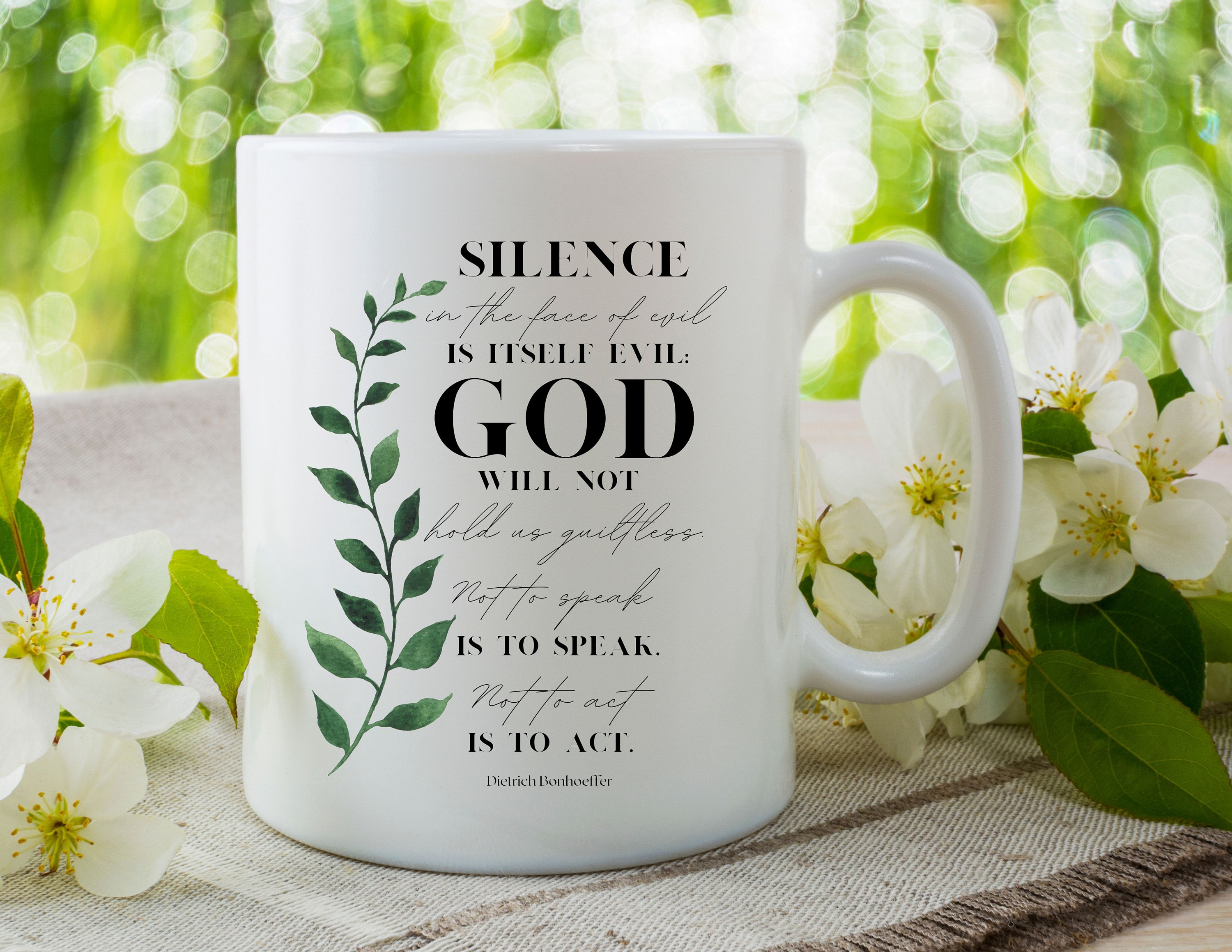 Silence in the Face of Evil is Itself Evil Dietrich Bonhoeffer Quote ...