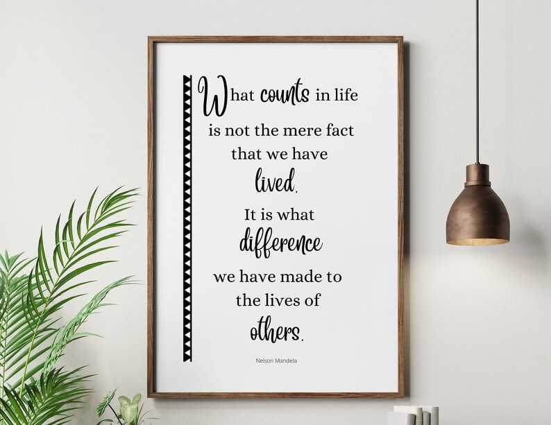 What Counts in Life Quote, Nelson Mandela, Digital Download, Printable ...