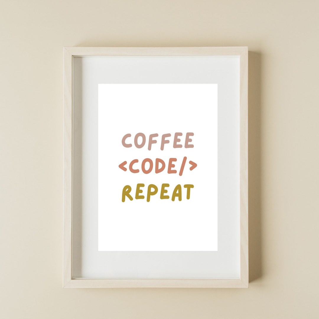 Coffee Code Repeat Print- Software Engineer Office Decor- Women in Tech ...