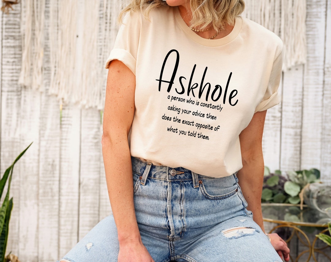 Askhole Funny Meaning Shirt, Funny Dictionary Shirt, Crowdsourced ...