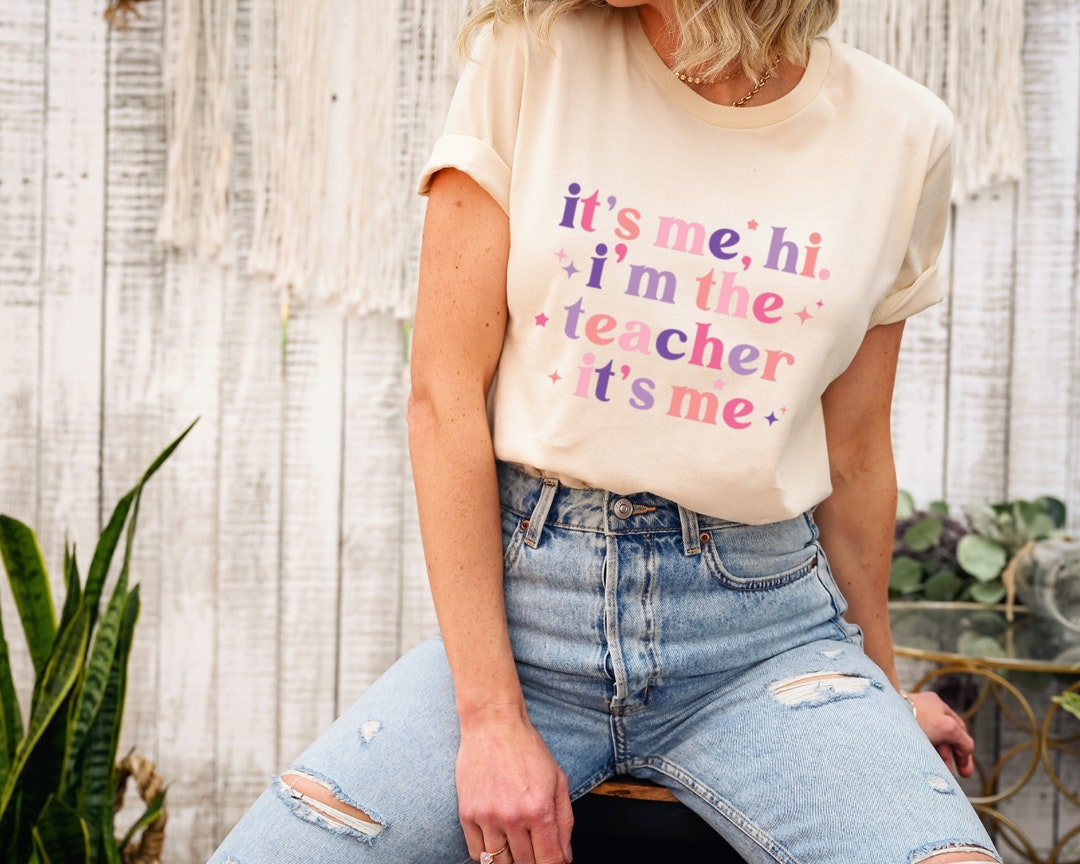 Its Me Hi I’m the Teacher Shirt, Teacher Appreciation T Shirt, Gift for ...