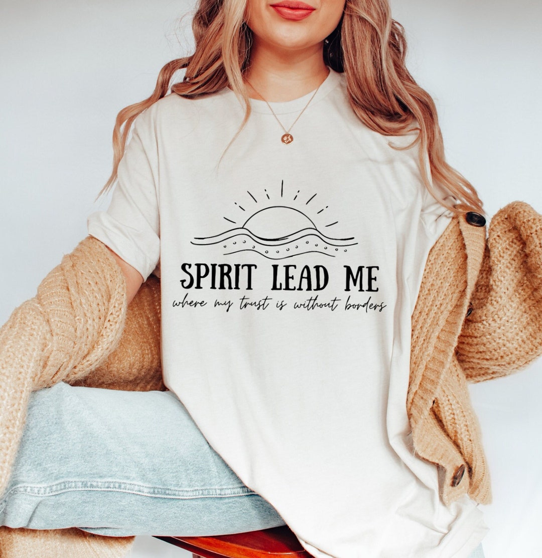 Spirit Lead Me Shirt, Jesus T-shirt, Trendy Faith Shirt, Christian ...