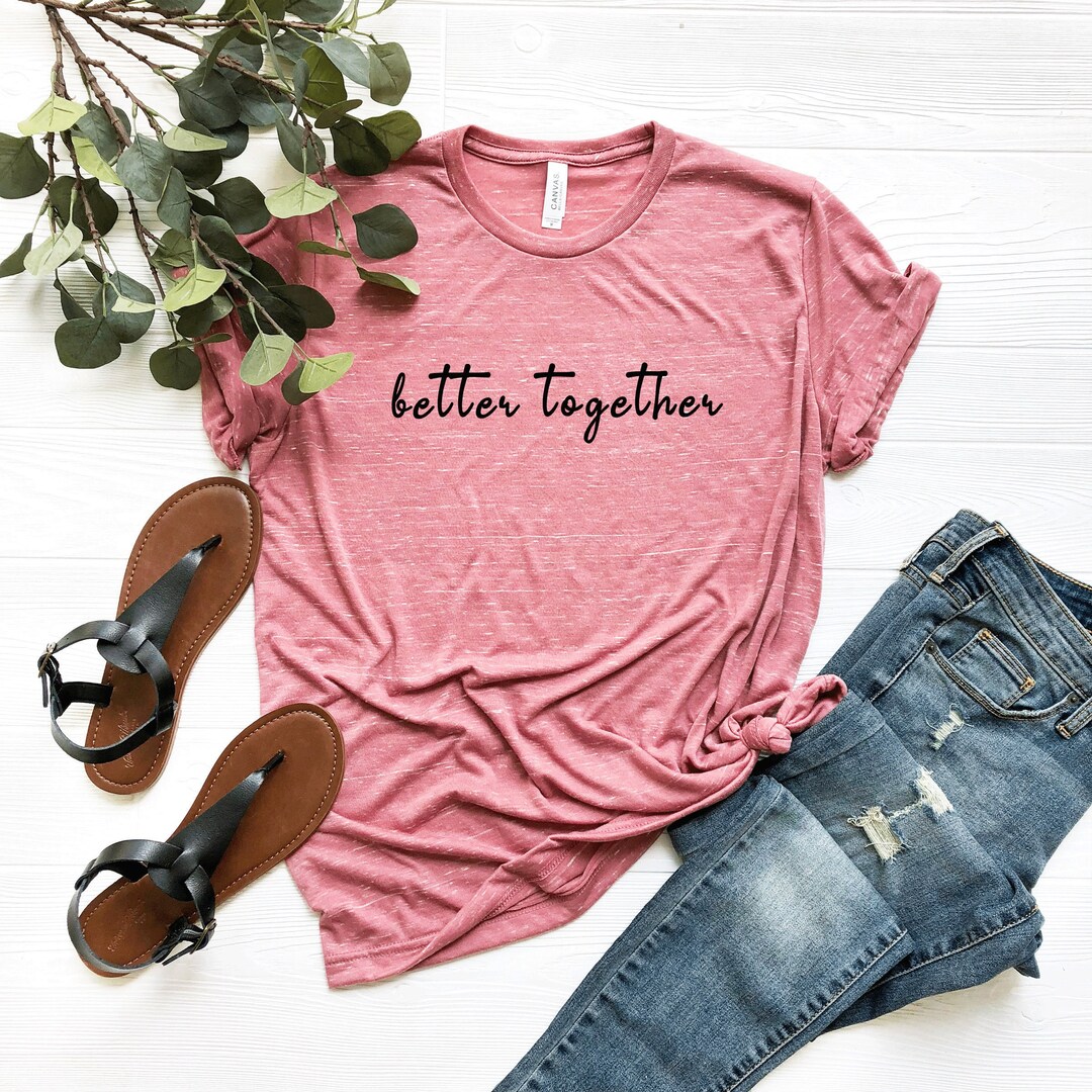 Better Together Shirt Religious Shirt Christian Shirts - Etsy