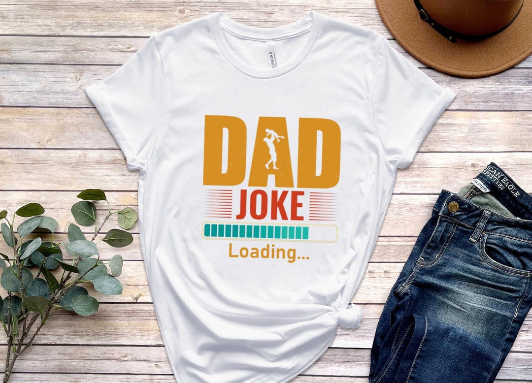 Dad Joke Loading Shirt, Dad Jokes in A Dad-a-base Shirt, Funny Dad ...