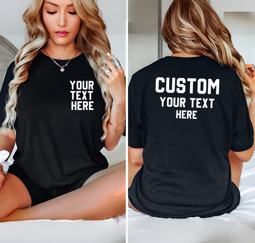 Front and Back Custom Text T-shirt,customize Your Own Design Text T ...